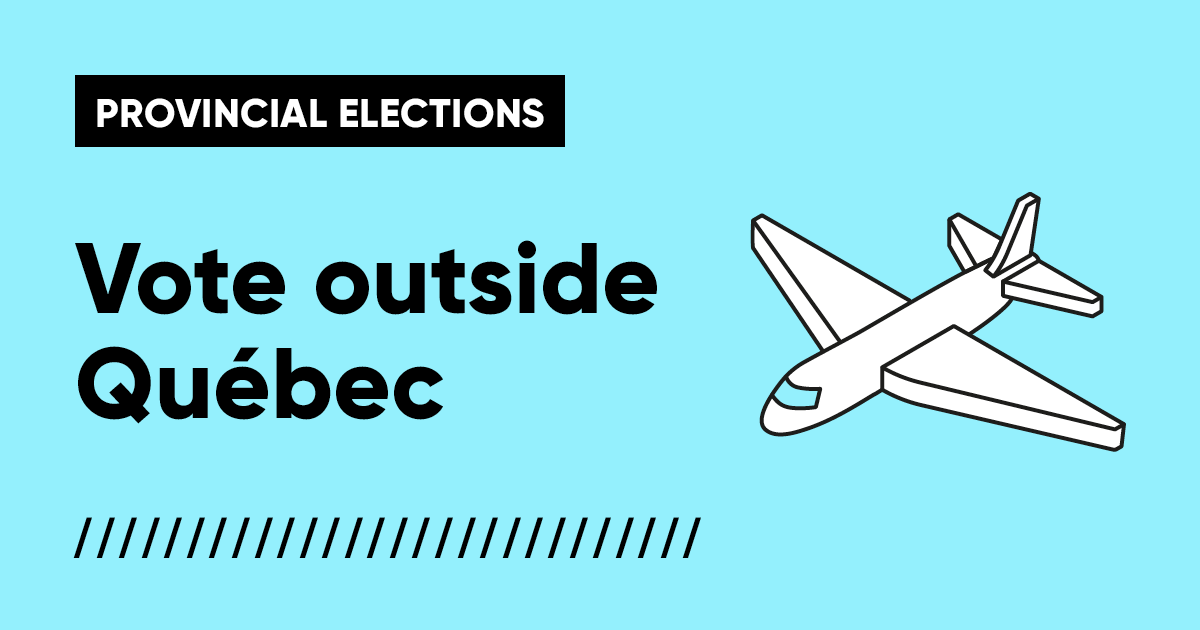Provincial elections: Voting outside Québec – Élections Québec